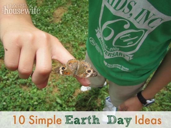 Simple Earth Day Ideas The Happy Housewife Home Schooling Simple Earth Day Ideas The Happy Housewife Home Schooling