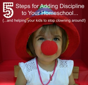 5 Steps for Adding Discipline to Your Homeschool - The Happy Housewife ...